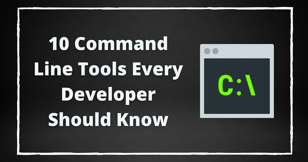Top 10 Command Line Tools Every Developer Should Know – The Essential ...